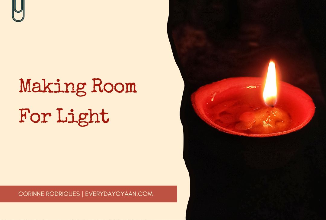 Making Room For Light - Everyday Gyaan